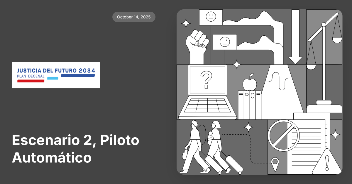Escenario 2, Piloto Automático | Justicia del Futuro 2034 | Escenarios ...